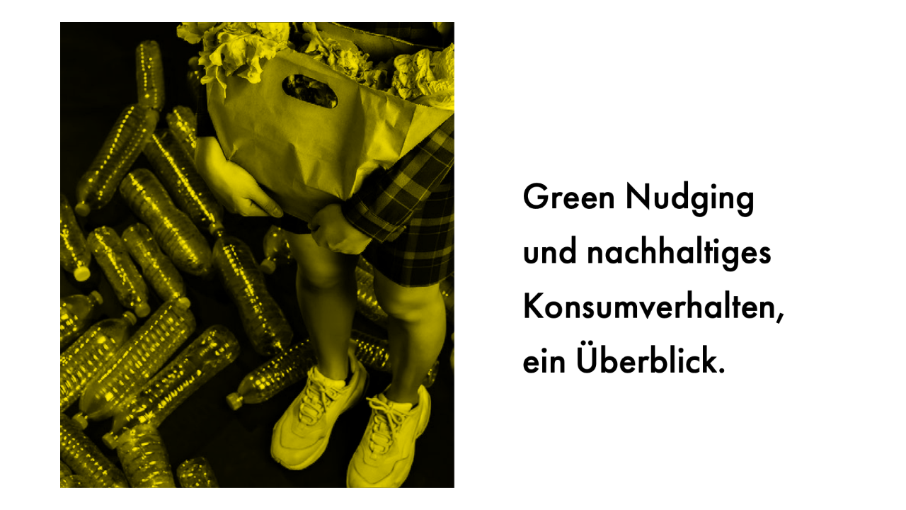 Green Nudging und nachhaltiges Konsumverhalten, ein Überblick. - rumition